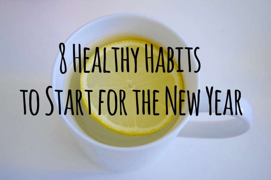 8 Healthy Habits To Start For The New Year | Earth Powered Family
